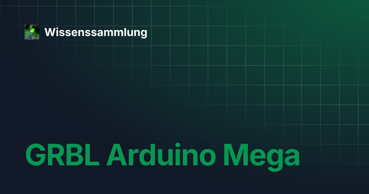 GRBL Arduino Mega | Wissenssammlung
